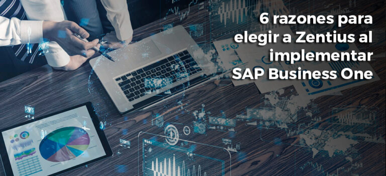 6 razones para elegir a Zentius al implementar SAP Business One - Zentius